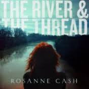 Buy Rosanne Cash : The River & The Thread (Album) now! – Nail City Record